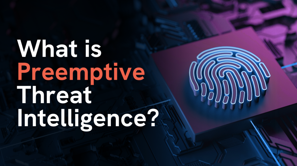 What Is Preemptive Threat Intelligence? - Silent Push